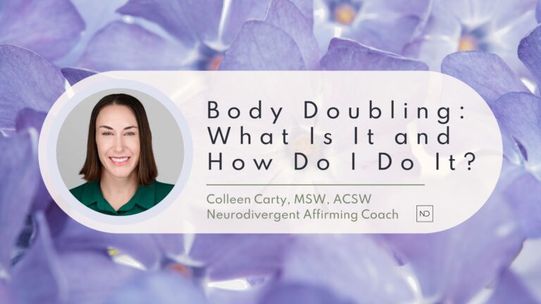 Body Doubling: What Is It + How Do I Do It? - Colleen Carty, MSW, ACSW